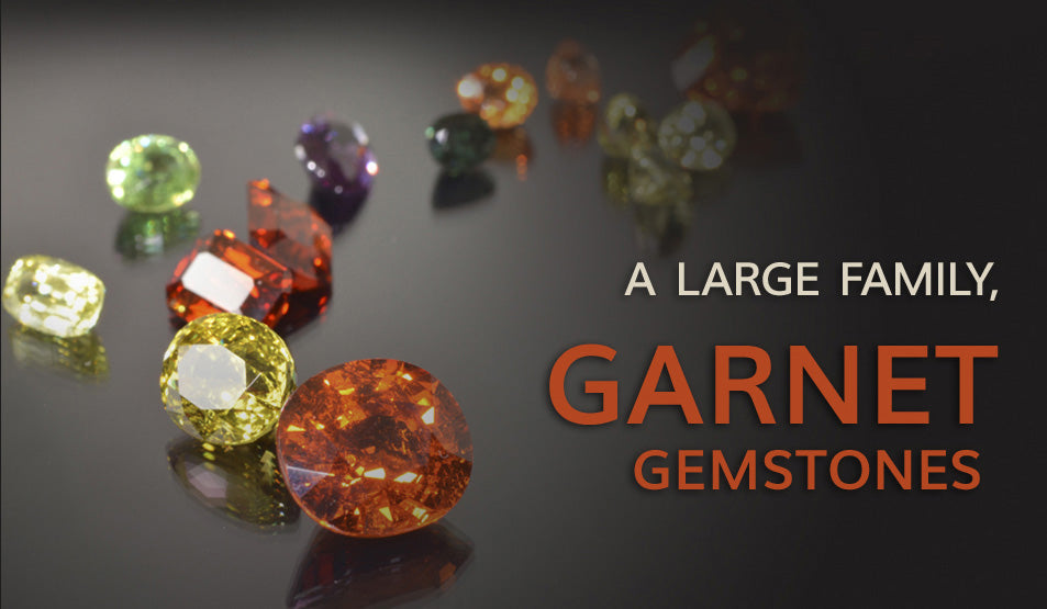 Garnet Gemstone, A Large Colorful Family - MdMaya Gems